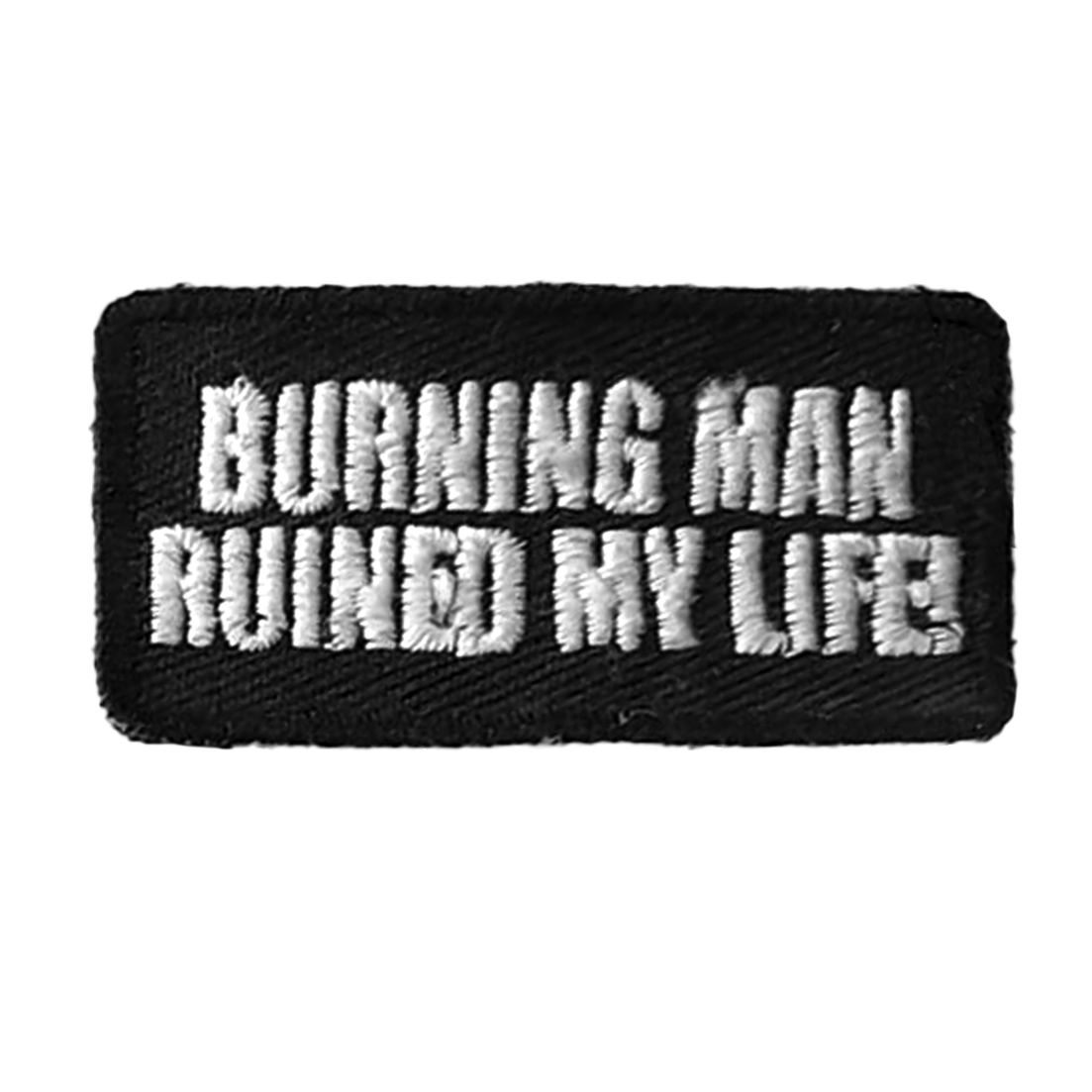 Burning Man Ruined My Life!, Patch – Playa Makers